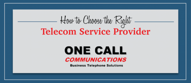 Choosing the Right Telecom Provider | One Call Communications